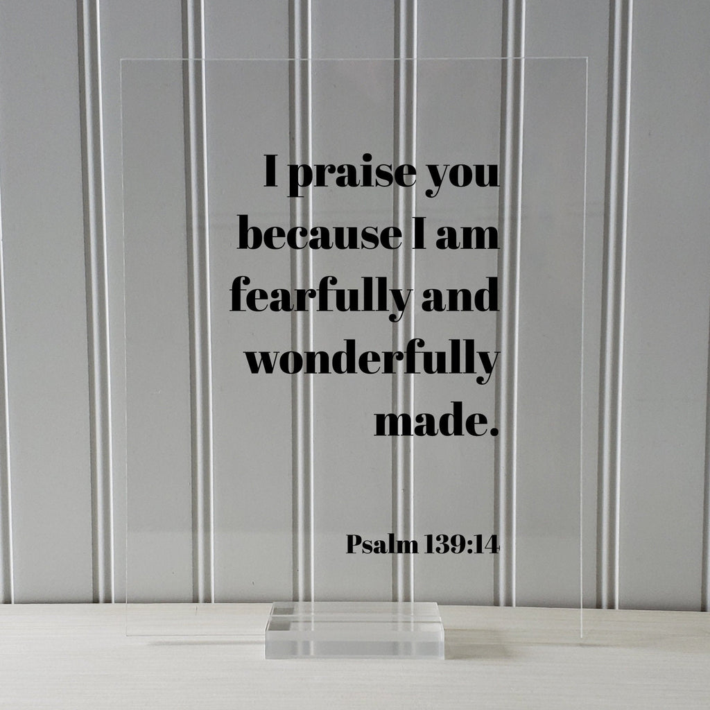 Psalm 139:14 - I praise you because I am fearfully and wonderfully mad ...