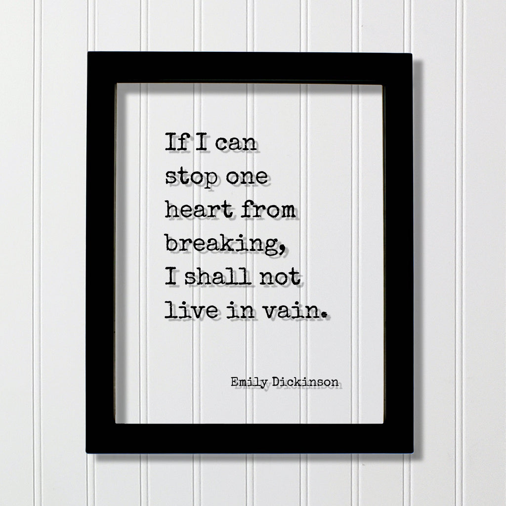 Emily Dickinson - Floating Quote - If I can stop one heart from breaki ...