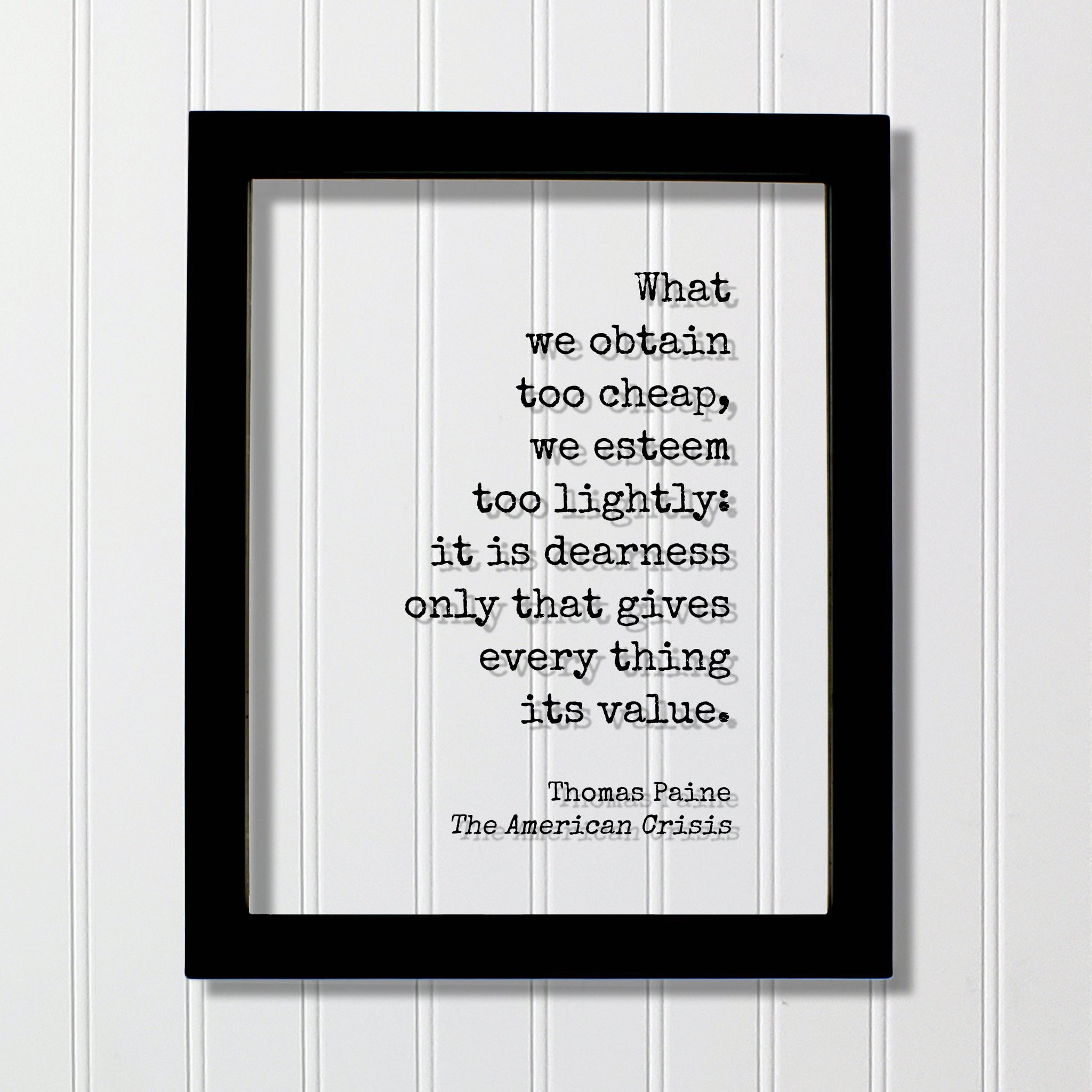 Thomas Paine Quote - The American Crisis - What we obtain too cheap we ...