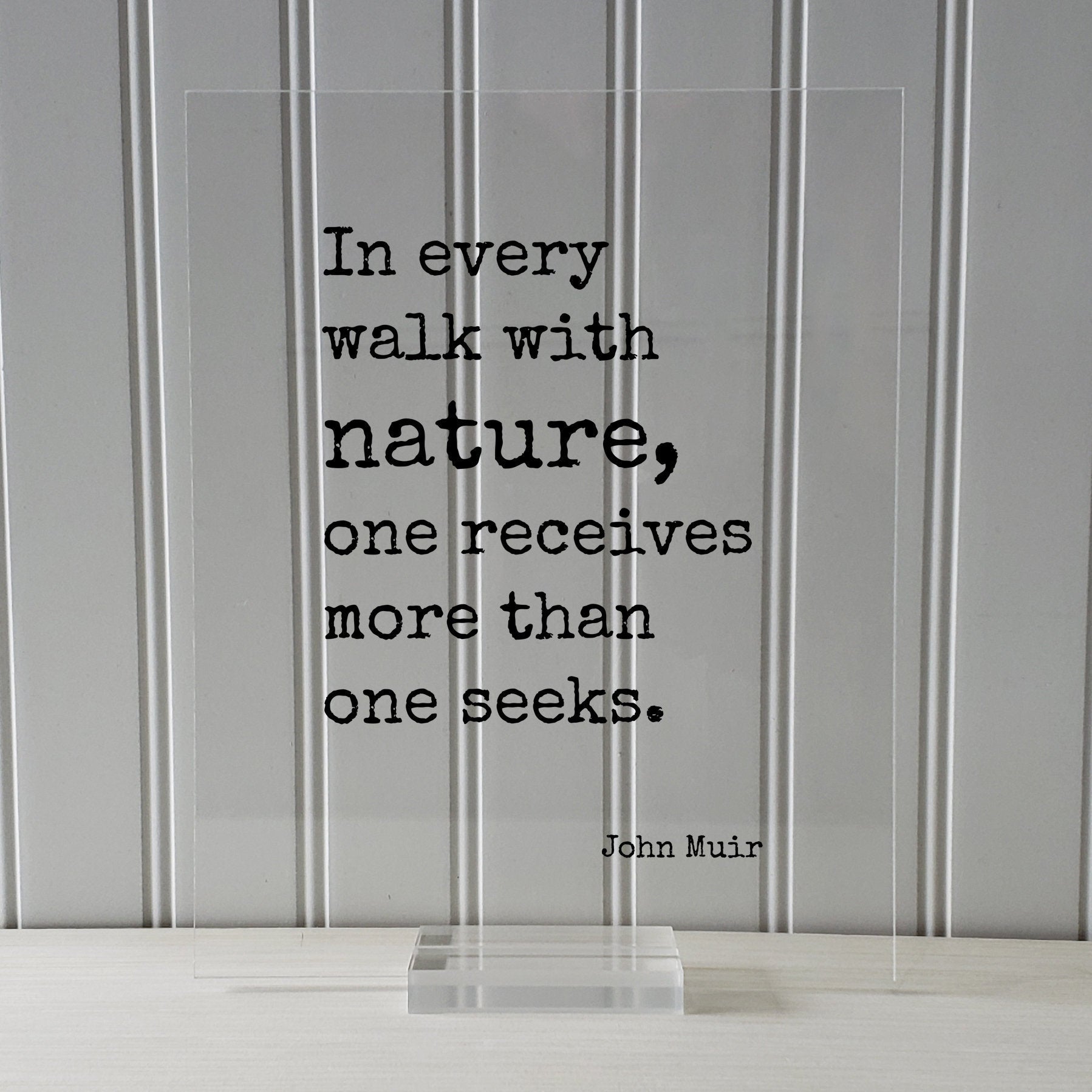 John Muir - Floating Quote - In every walk with nature one receives mo ...