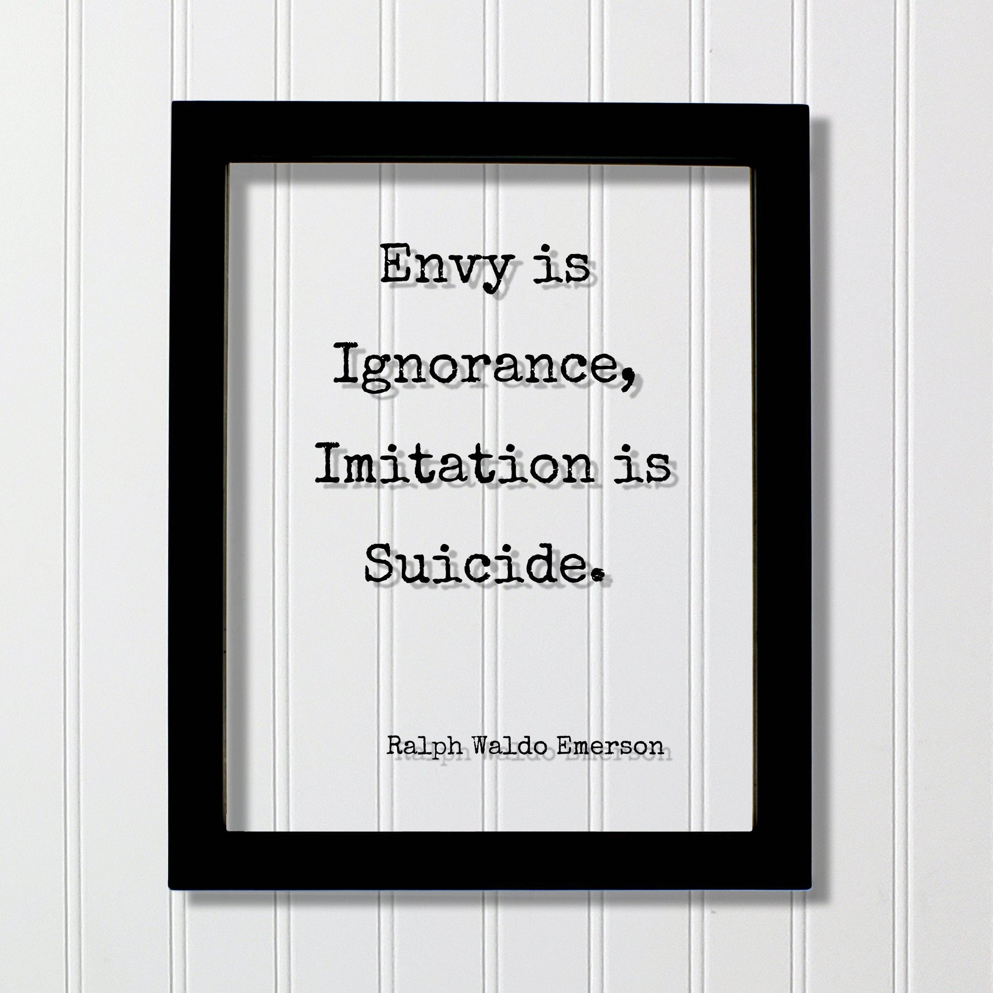 Ralph Waldo Emerson - Floating Quote - Envy is Ignorance, Imitation is ...