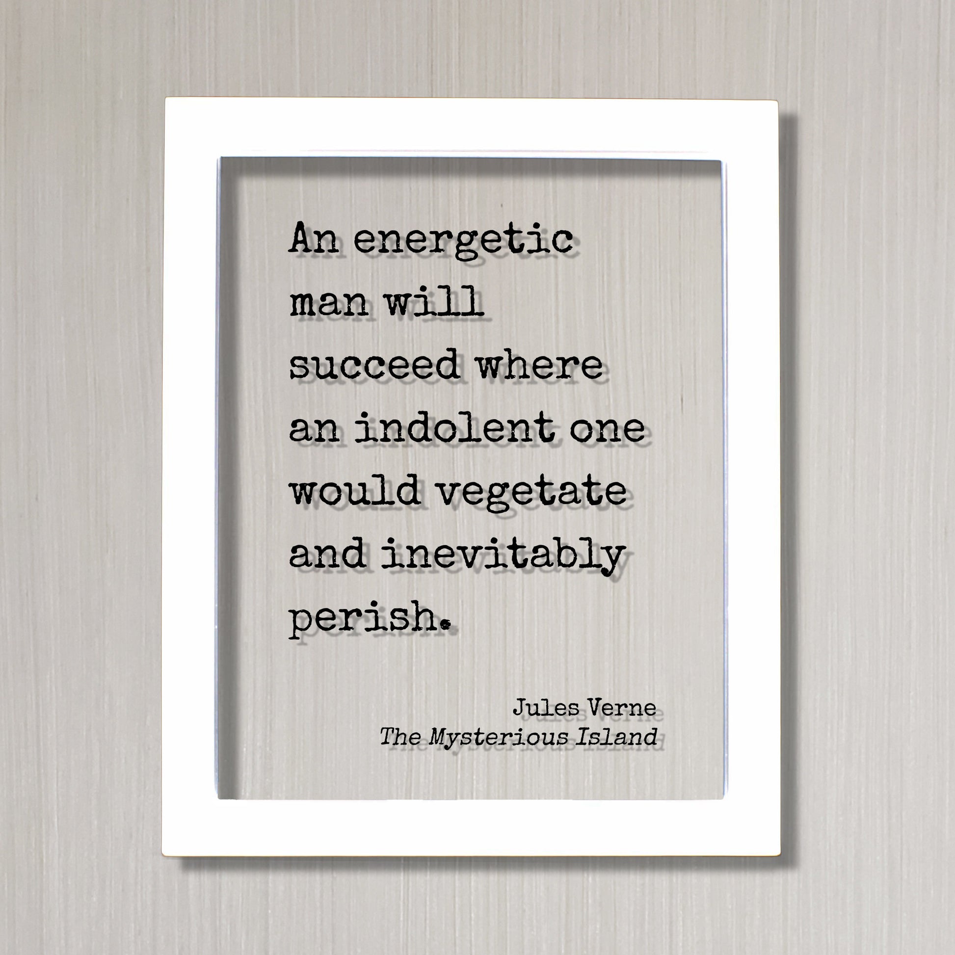 Jules Verne - Floating Quote - An energetic man will succeed where an ...